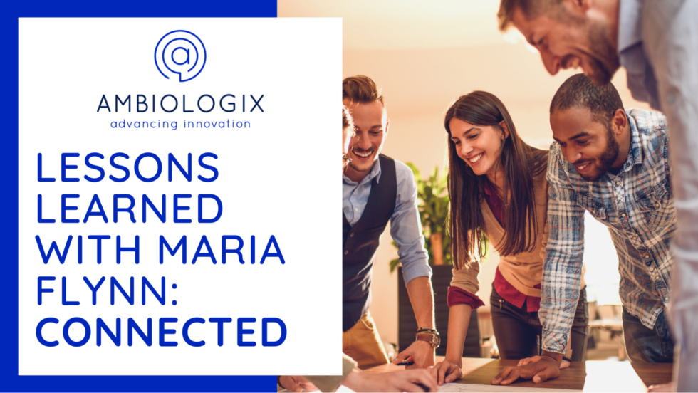 Lessons Learned with Maria Flynn: Connected - Ambiologix